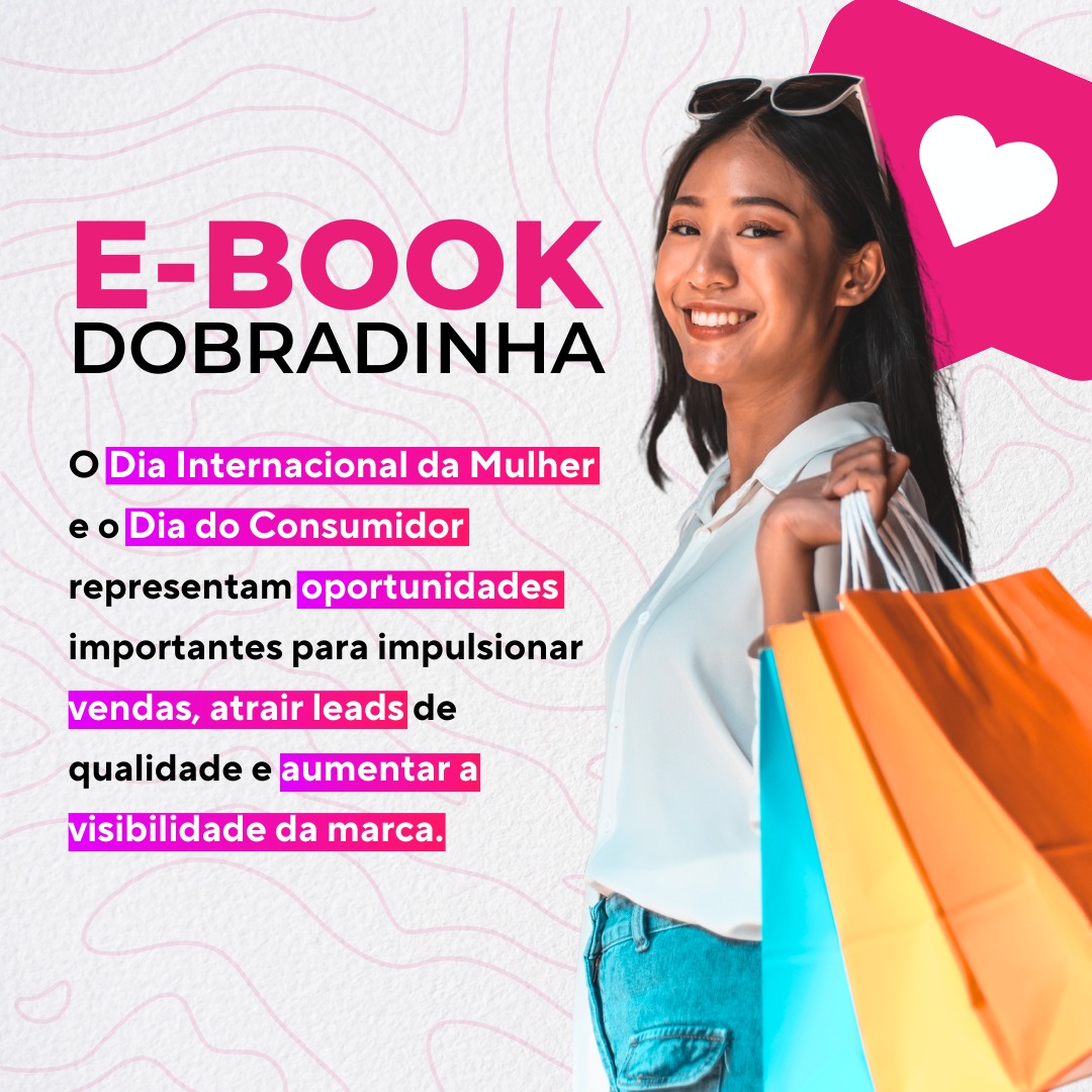Campanhas De Marketing Dia Das Mulheres E Dia Do Consumidor